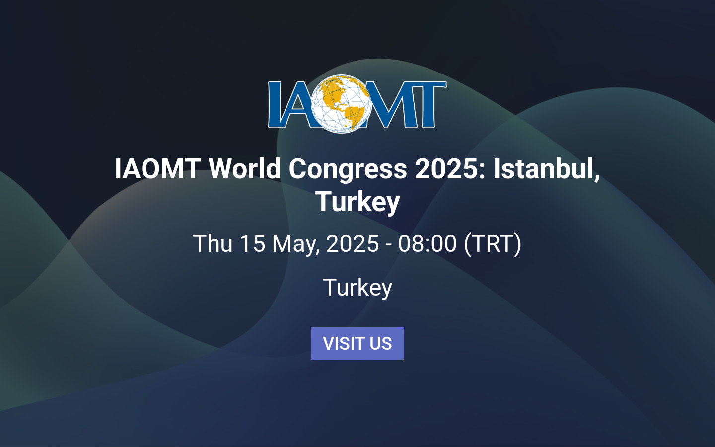 IAOMT World Congress 2025: Istanbul, Turkey